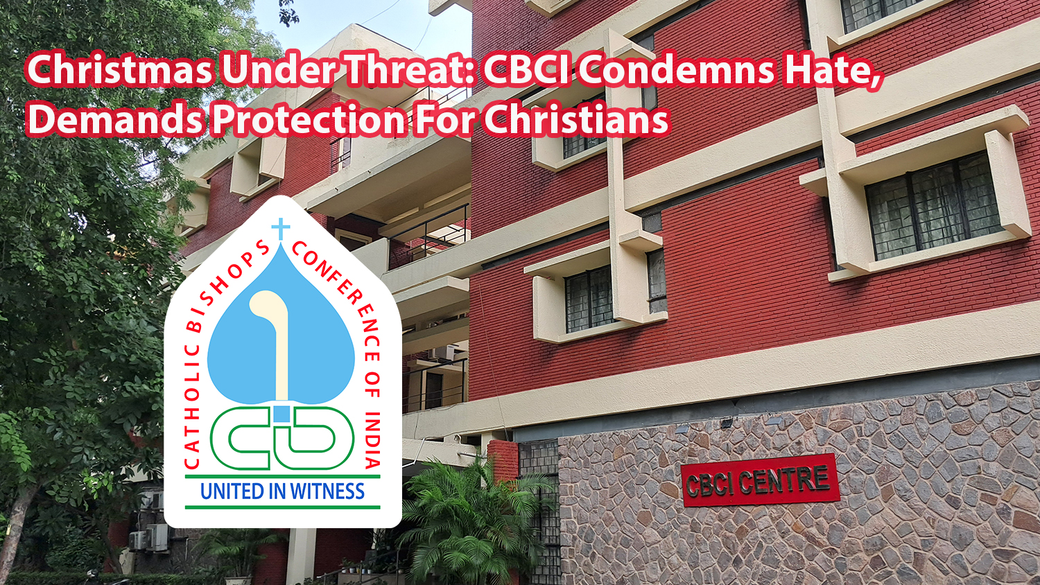 Christmas Under Threat: CBCI Condemns Hate, Demands Protection For ...
